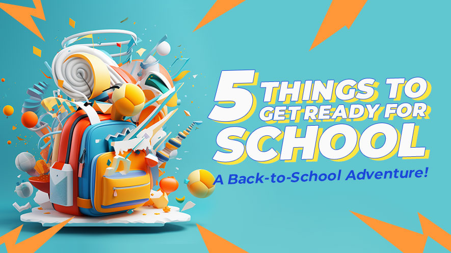 5 Things to Get Ready for School: A Back-to-School Adventure! – LetsTango